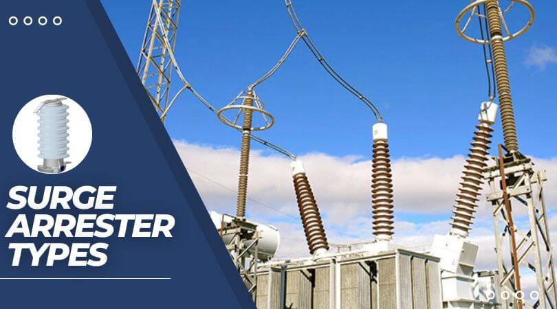 Surge Arrester Types - Types and working principle