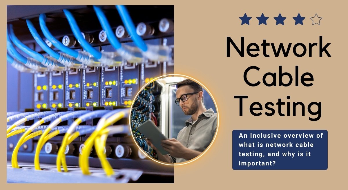 The Ultimate Guide to Network Cable Testing Services